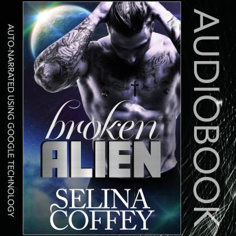 Broken Alien: Sci-fi Fantasy Romance Short Story by Selina Coffey
