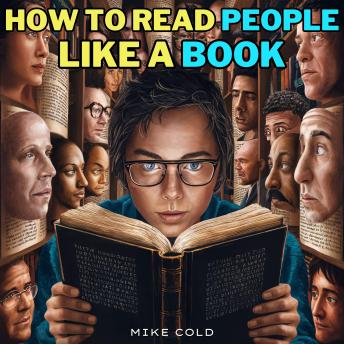 How to Read People like a Book: 2 books in 1: Speed Reading & Analyze Body Language, Nonverbal ...