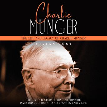 Charlie Munger: The Life and Legacy of Charlie Munger (The Untold Story ...