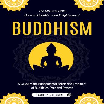 Buddhism: The Ultimate Little Book on Buddhism and Enlightenment (A ...