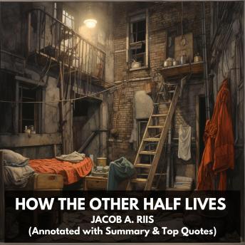 How the Other Half Lives (Unabridged) by Jacob A. Riis
