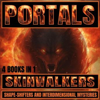 Portals: Skinwalkers, Shape-Shifters and Interdimensional Mysteries by Samuel Shepherd