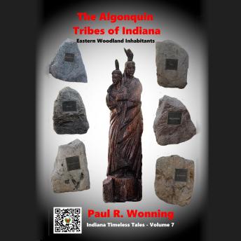 Algonquin Tribes of Indiana: Indiana's Eastern Woodland Inhabitants by ...