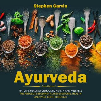 Ayurveda: Fast Weight Loss and Natural Healing for Holistic Health and ...