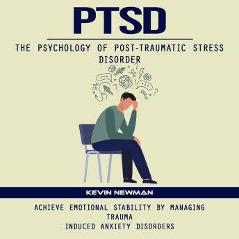 Ptsd: The Psychology of Post-traumatic Stress Disorder (Achieve ...