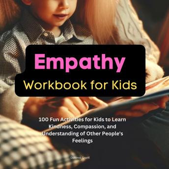 Empathy Workbook for Kids: 100 Fun Activities for Kids to Learn ...