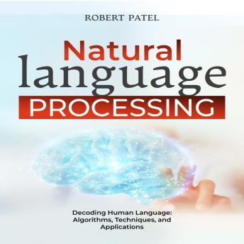 Natural language processing: Decoding Human Language: Algorithms ...