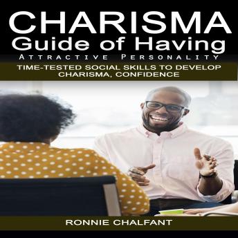 Charisma: Guide of Having Attractive Personality (Time-tested Social ...