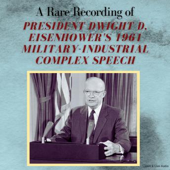 Listen Free to A Rare Recording of President Dwight D. Eisenhower's ...