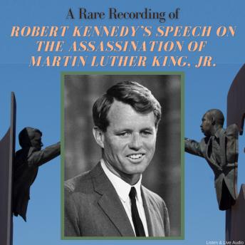 Listen Free to A Rare Recording of Robert Kennedy’s Speech on the ...