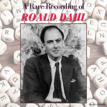 Listen Free to A Rare Recording of Roald Dahl by Roald Dahl with a Free ...