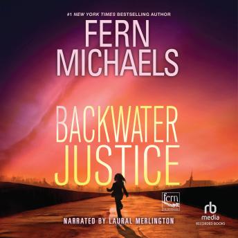 Listen Free to Backwater Justice by Fern Michaels with a Free Trial.