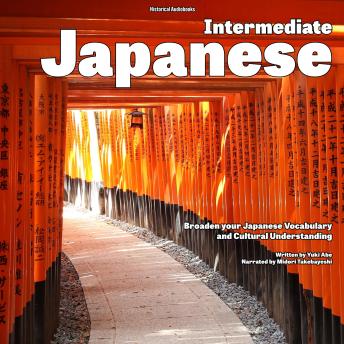 Intermediate Japanese: Broaden Your Japanese Vocabulary and Cultural ...