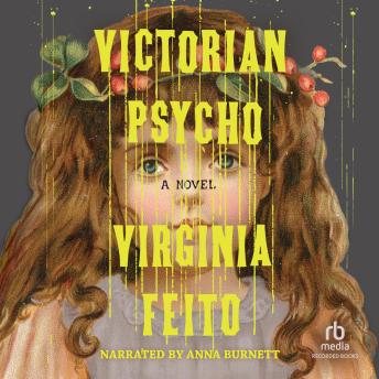 Listen Free to Victorian Psycho by Virginia Feito with a Free Trial.