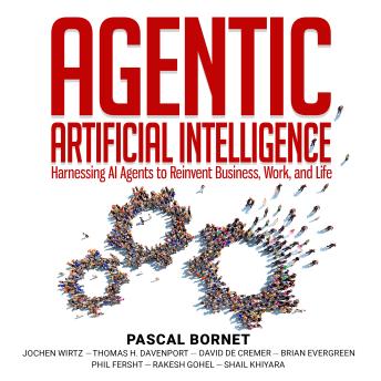 Listen Free to Agentic Artificial Intelligence: Harnessing AI Agents to Reinvent Business, Work ...