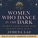 Listen Free to Women Who Dance in the Dark: Awaken Your Inner Seer ...