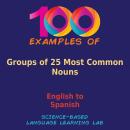 100 Examples of Groups of 25 Most Common Nouns: English to Spanish by ...
