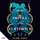 Listen Free to Orphia and Eurydicius by Elyse John with a Free Trial.