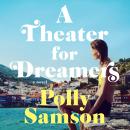 Listen Free to Theater for Dreamers by Polly Samson with a Free Trial.