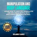 Manipulation And Body Language: Learn How to Analyze, Manipulate and ...