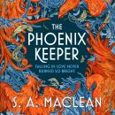 Listen Free to Phoenix Keeper by S.A. Maclean with a Free Trial.