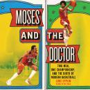 Listen Free to Moses and the Doctor: Two Men, One Championship, and the ...