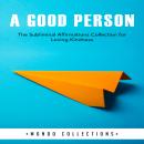 Listen Free to A Good Person: The Subliminal Affirmations Collection ...