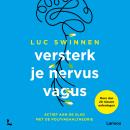 Listen Free to Versterk je nervus vagus: Actief aan de slag met de ...