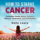 Listen Free to How to Starve Cancer: Complete Guide about Cancer's ...