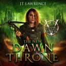 New Dawn Throne: An Urban Fantasy Action Adventure by JT Lawrence