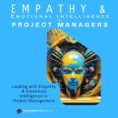 Leading with Empathy and Emotional Intelligence in Project Management ...