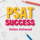 PSAT Success: Strategies for Easy Mastery: 'Achieve PSAT excellence ...