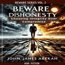 Beware of Dishonesty (Non-Fictional): Choosing Integrity Over ...