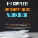 Complete Contamination OCD Workbook: A Compassionate Guide with ERP ...