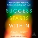 Listen Free to Success Starts Within: Achieve Your Full Potential ...