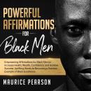 Powerful Affirmations for Black Men: Empowering Affirmations for Black ...