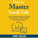 Listen Free to How To Master Small Talk: How to Master Small Talk is a ...