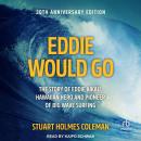 Listen Free to Eddie Would Go: The Story of Eddie Aikau, Hawaiian Hero ...