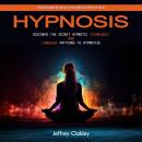 Hypnosis Understanding The Power Of The Mind And How To Use It