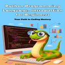 Python Programming Language. Introduction for Beginners: Your Path to ...