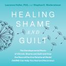 Listen Free to Healing Shame and Guilt: The Developmental Roots of ...