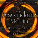 Listen Free to Descendants of Merlin by Mellody Stout with a Free Trial.